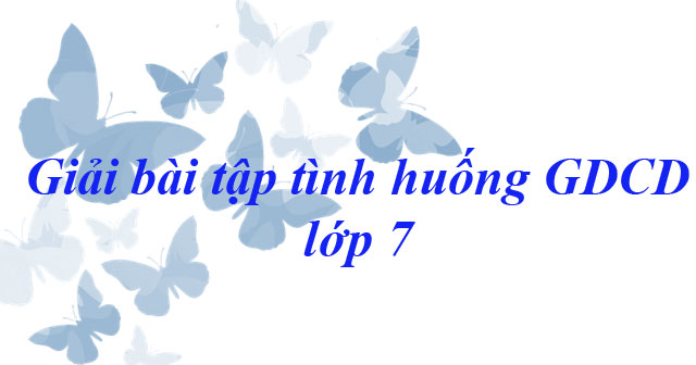 Giải bài tập tình huống GDCD lớp 7 bài 8: Khoan dung - Giải bài tập môn ...
