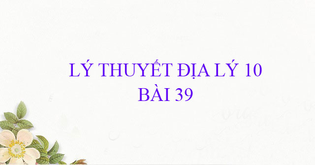 Tóm tắt lý thuyết Địa lý 10 bài 39 - Địa lí ngành thông tin liên lạc ...