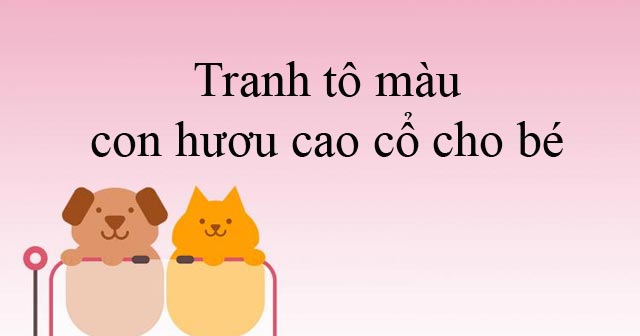 Tranh tô màu con hươu cao cổ cho bé - Hình tô màu con hươu cao cổ ...