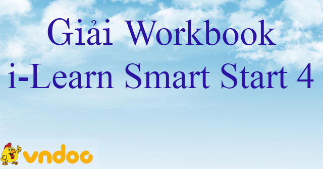 Giải SBT i-Learn Smart Start grade 4 cả năm - Giải trọn bộ Tiếng Anh 4 ...