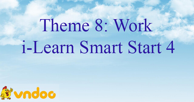 Giải Tiếng Anh 4 i-Learn Smart Start grade 4 Theme 8 - Giải bài tập i ...