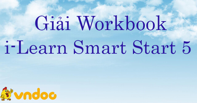 Giải SBT i-Learn Smart Start grade 5 cả năm - Giải trọn bộ Tiếng Anh 5 ...