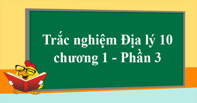 Câu hỏi trắc nghiệm Địa lý 10 chương 1 - Phần 3 - Bản đồ - VnDoc.com