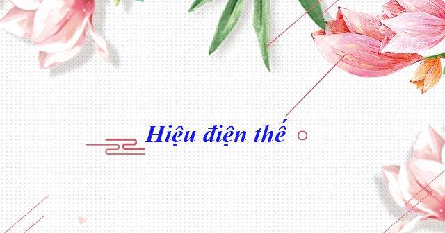 Hiệu điện thế - Chuyên đề môn Vật lý lớp 7 - VnDoc.com