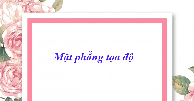Mặt phẳng tọa độ - Chuyên đề môn Toán học lớp 7 - VnDoc.com