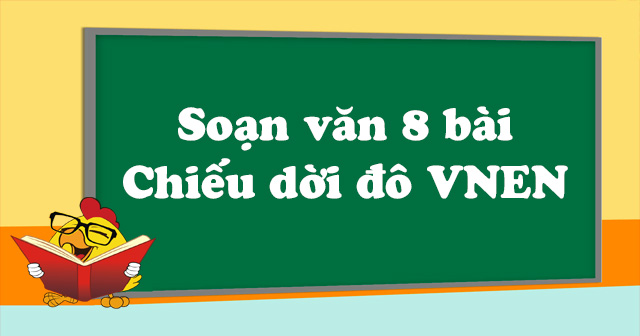 Soạn văn 8 bài Chiếu dời đô VNEN - Soạn văn 8 tập 2 - VnDoc.com