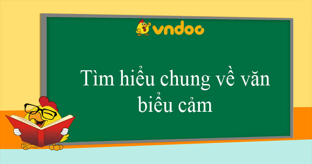 Tìm hiểu chung về văn biểu cảm - Lý thuyết văn 7 - VnDoc.com