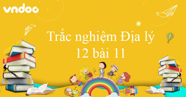 Trắc nghiệm Địa lý 12 bài 11 - Thiên nhiên phân hóa đa dạng - VnDoc.com