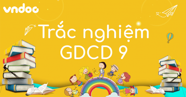 Trắc nghiệm GDCD 9