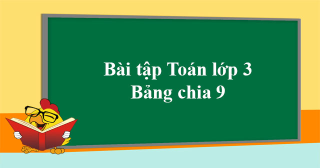 Bài tập Toán lớp 3: Bảng chia 9 - Giải bài tập Toán lớp 3 Chương 2 ...