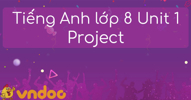 Tiếng Anh 8 Unit 1 Project - Project Unit 1 lớp 8 Leisure Activities ...
