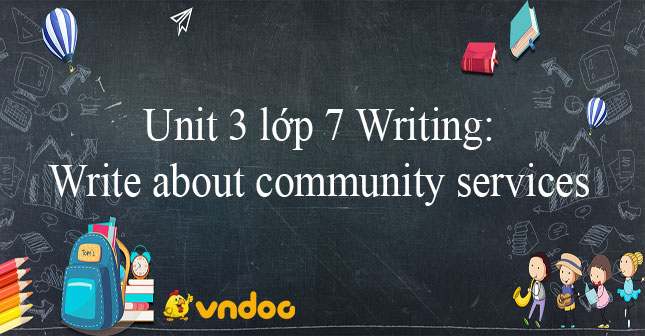 Write about community services - Kể về công việc tình nguyện bằng Tiếng ...