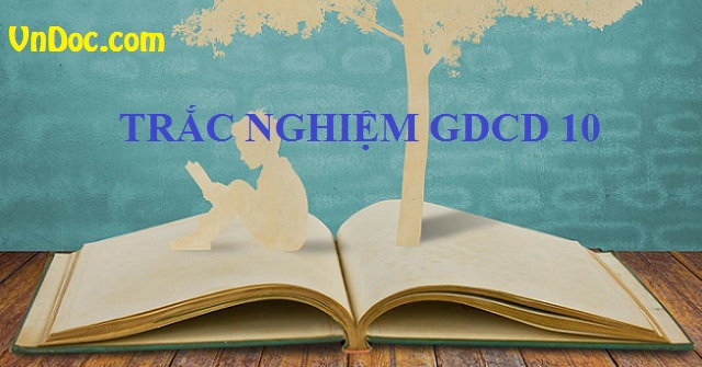 Trắc nghiệm GDCD 10