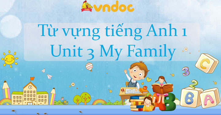 Từ vựng tiếng Anh lớp 1 Unit 3 My Family - Tiếng Anh 1 Unit 3 My family ...