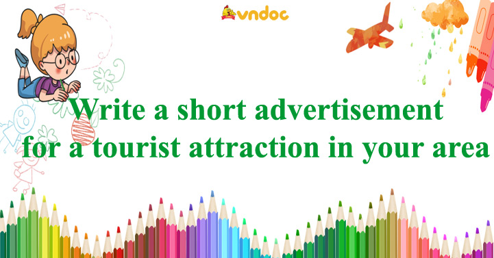Write a short advertisement for a tourist attraction in your area ...