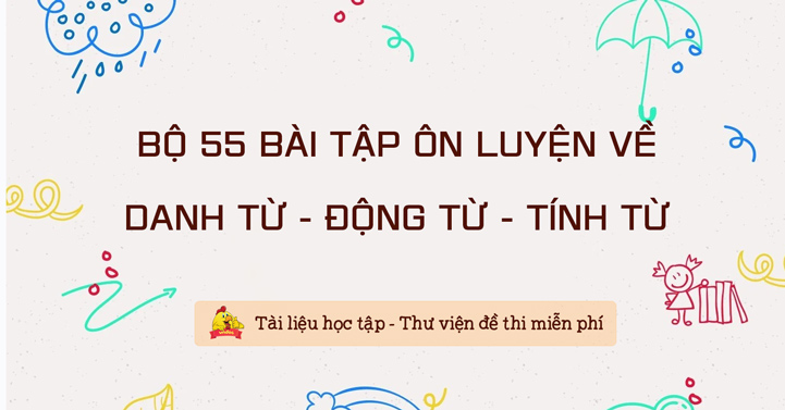 60 bài tập về danh từ, động từ, tính từ - Luyện từ và câu lớp 4, 5 - VnDoc.com