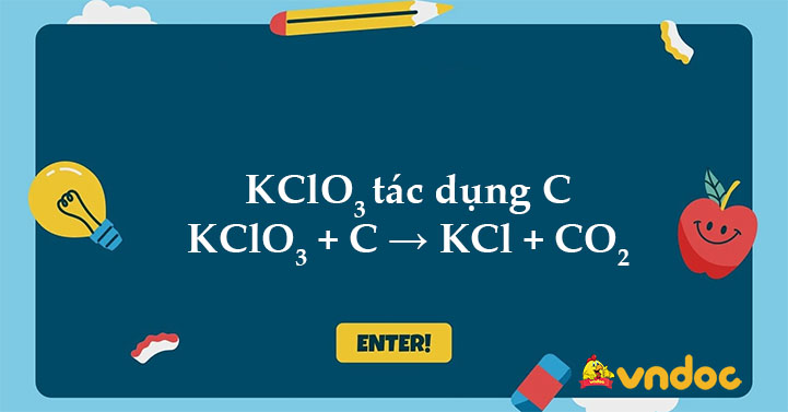 KClO3 + C → KCl + CO2 - KClO3 ra KCl - VnDoc.com