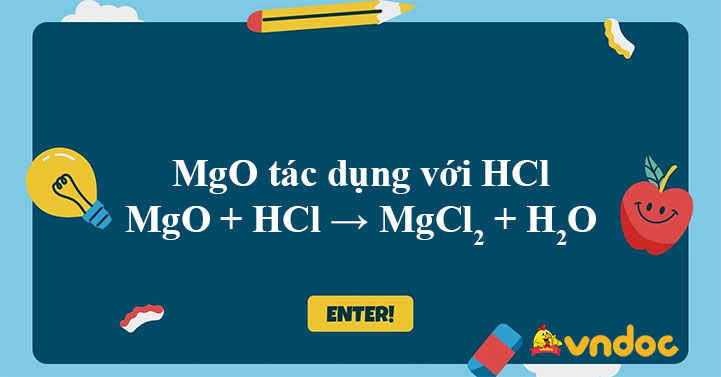 MgO + HCl → MgCl2 + H2O - MgO ra MgCl2 - VnDoc.com