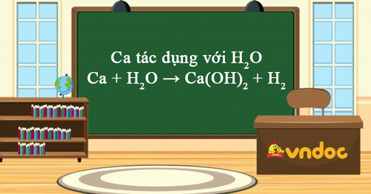 Ca + H2O → Ca(OH)2 + H2 - Ca ra Ca(OH)2 - VnDoc.com