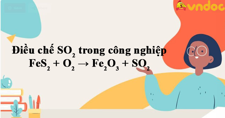 FeS2 + O2 → Fe2O3 + SO2 - FeS2 ra SO2 - VnDoc.com