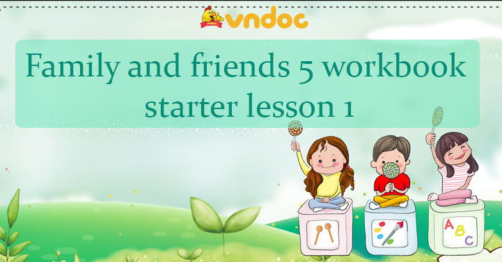 Family and friends 5 workbook starter lesson 1 - Sách bài tập Family ...