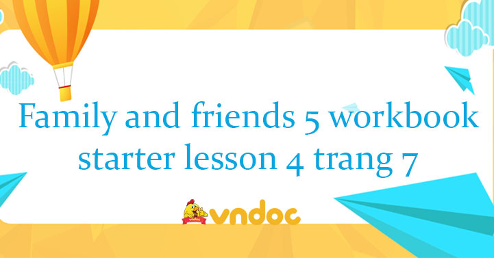 Family and friends 5 workbook starter lesson 4 - Sách bài tập Family ...