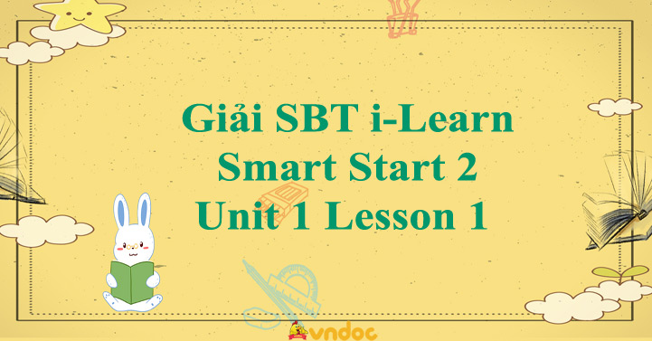 Giải i-Learn Smart Start 2 Unit 1 Lesson 1 SBT - i-learn Smart Start 2 Unit 1 Lesson 1 - VnDoc.com
