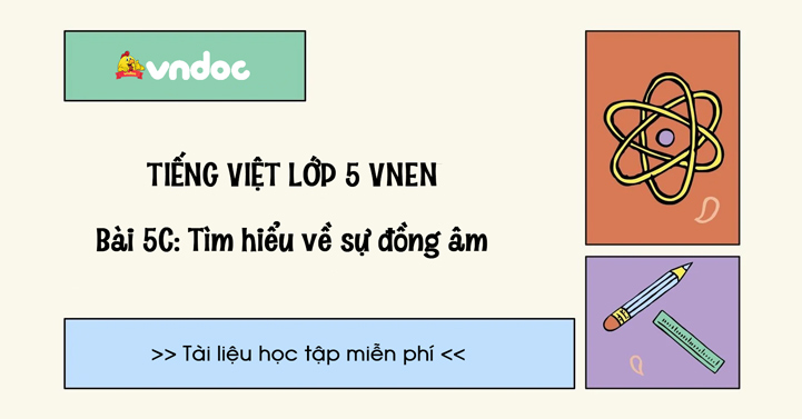 Tiếng Việt lớp 5 VNEN Bài 5C: Tìm hiểu về sự đồng âm - Tiếng Việt lớp 5 ...
