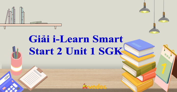 Giải i-Learn Smart Start 2 Unit 1 Lesson 1 SGK - i-learn Smart Start 2 ...