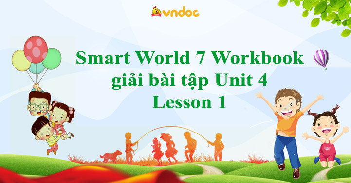 Smart World 7 Workbook giải bài tập Unit 4 Lesson 1 - Sách bài tập ...