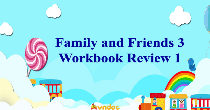 Family and Friends 3 Workbook Review 1 - Giải bài tập Family and ...