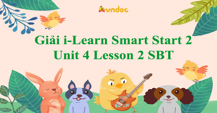 Giải i-Learn Smart Start 2 Unit 4 Lesson 2 SBT - i-learn Smart Start 2 ...