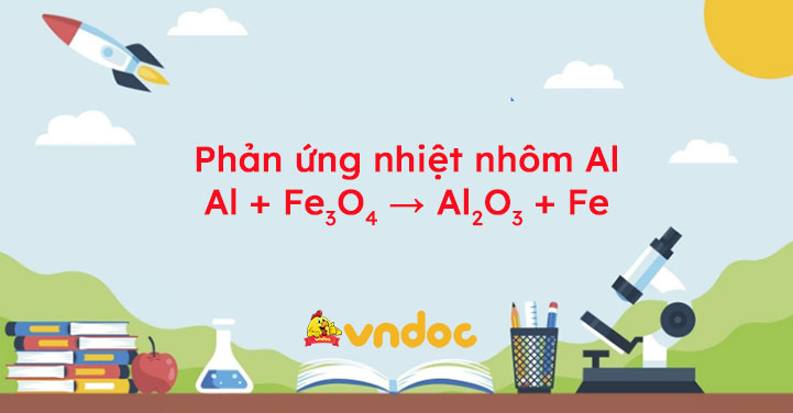 Al + Fe3O4 → Al2O3 + Fe - Al Fe3O4 - VnDoc.com