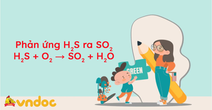 H2S + O2 → SO2 + H2O - H2S ra SO2 - VnDoc.com