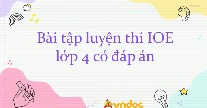 Bài tập luyện thi IOE lớp 4 có đáp án - Đề thi ioe lớp 4 cấp trường có đáp án - VnDoc.com
