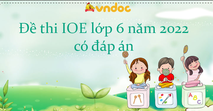 Bài tập luyện thi IOE lớp 6 - Đề thi IOE lớp 6 cấp trường, cấp huyện ...