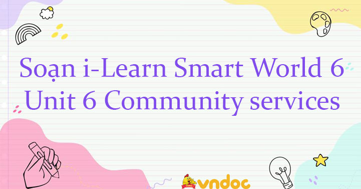 Tiếng Anh lớp 6 unit 6 Community services - Hướng dẫn học Unit 6 tiếng ...