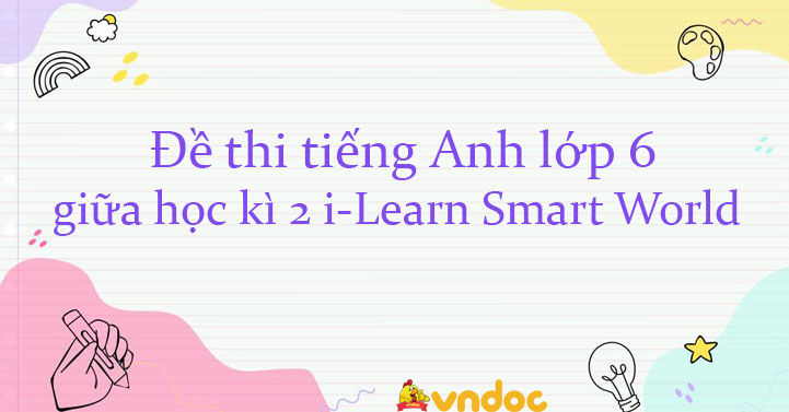 Đề thi giữa kì 2 tiếng Anh 6 i Learn Smart World số 2