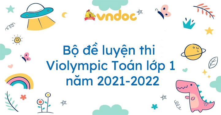 Bộ đề luyện thi Violympic Toán lớp 1 năm 2021 - 2022 (19 vòng) - Luyện ...