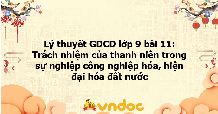 GDCD 9 bài 11: Trách nhiệm của thanh niên trong sự nghiệp công nghiệp ...