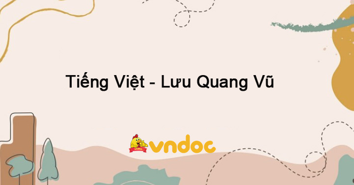 Tiếng Việt - Lưu Quang Vũ - Đọc hiểu văn bản - VnDoc.com