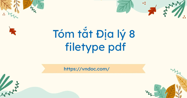 Tóm tắt Địa lý 8 filetype pdf - Tóm tắt kiến thức Địa lí 8 - VnDoc.com