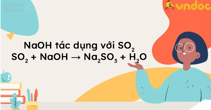 SO2 + NaOH → Na2SO3 + H2O - SO2 ra Na2SO3 - VnDoc.com