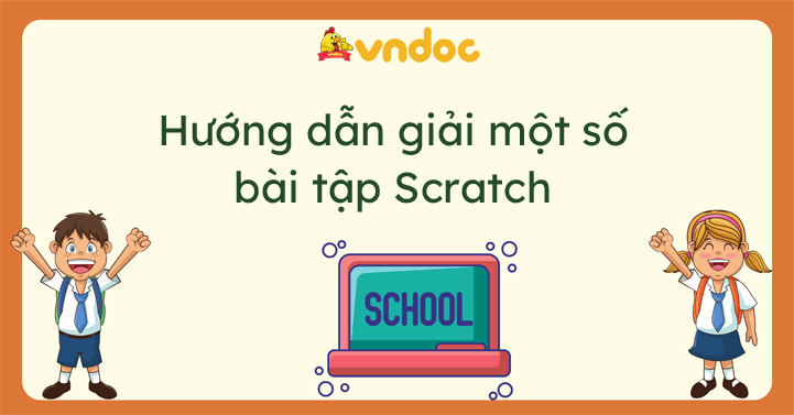 Hướng dẫn giải một số bài tập Scratch - Bài tập Scratch Tiểu học có lời ...