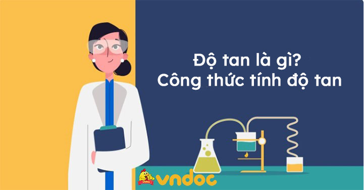 Độ tan là gì? Công thức tính độ tan - Công thức tính m chất tan - VnDoc.com