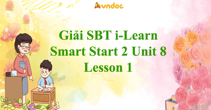 Giải i-Learn Smart Start 2 Unit 8 Lesson 1 SBT - i-learn Smart Start 2 Unit 8 Lesson 1 trang 50 ...