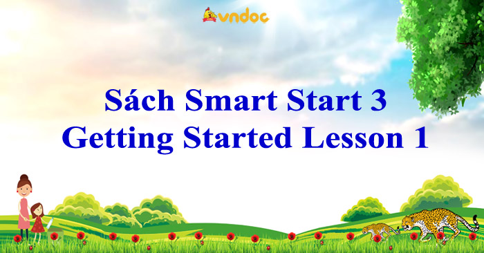 Sách Smart Start 3 Getting Started Lesson 1 - Tiếng Anh lớp 3 Smart ...