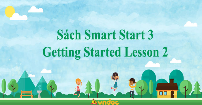 Sách Smart Start 3 Getting Started Lesson 2 - Tiếng Anh lớp 3 Smart ...