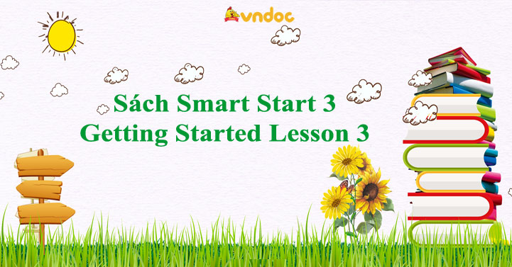 Sách Smart Start 3 Getting Started Lesson 3 - Tiếng Anh lớp 3 Smart ...