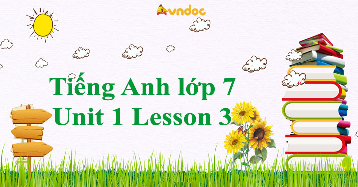 Tiếng Anh lớp 7 Unit 1 Lesson 3 - i-Learn Smart World 7 Unit 1 Lesson 3 ...